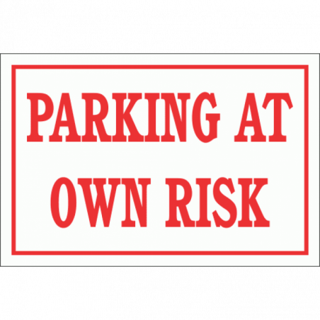 Parking At Own Risk Sign